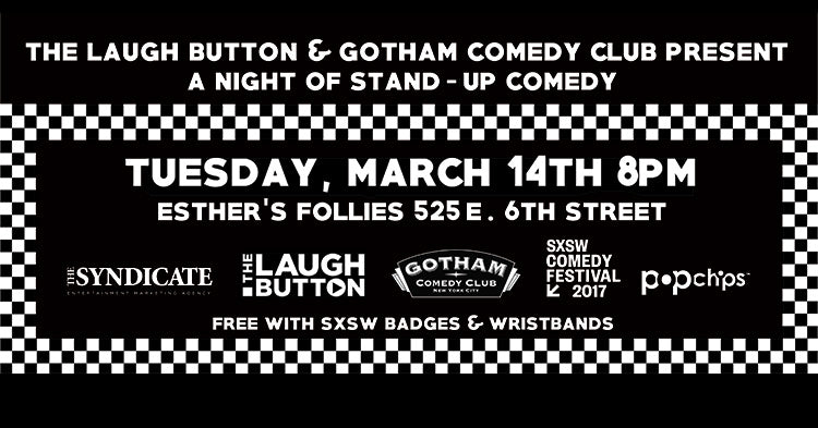 The Laugh Button Live! and Gotham Comedy Club returns to SXSW 2017 ...