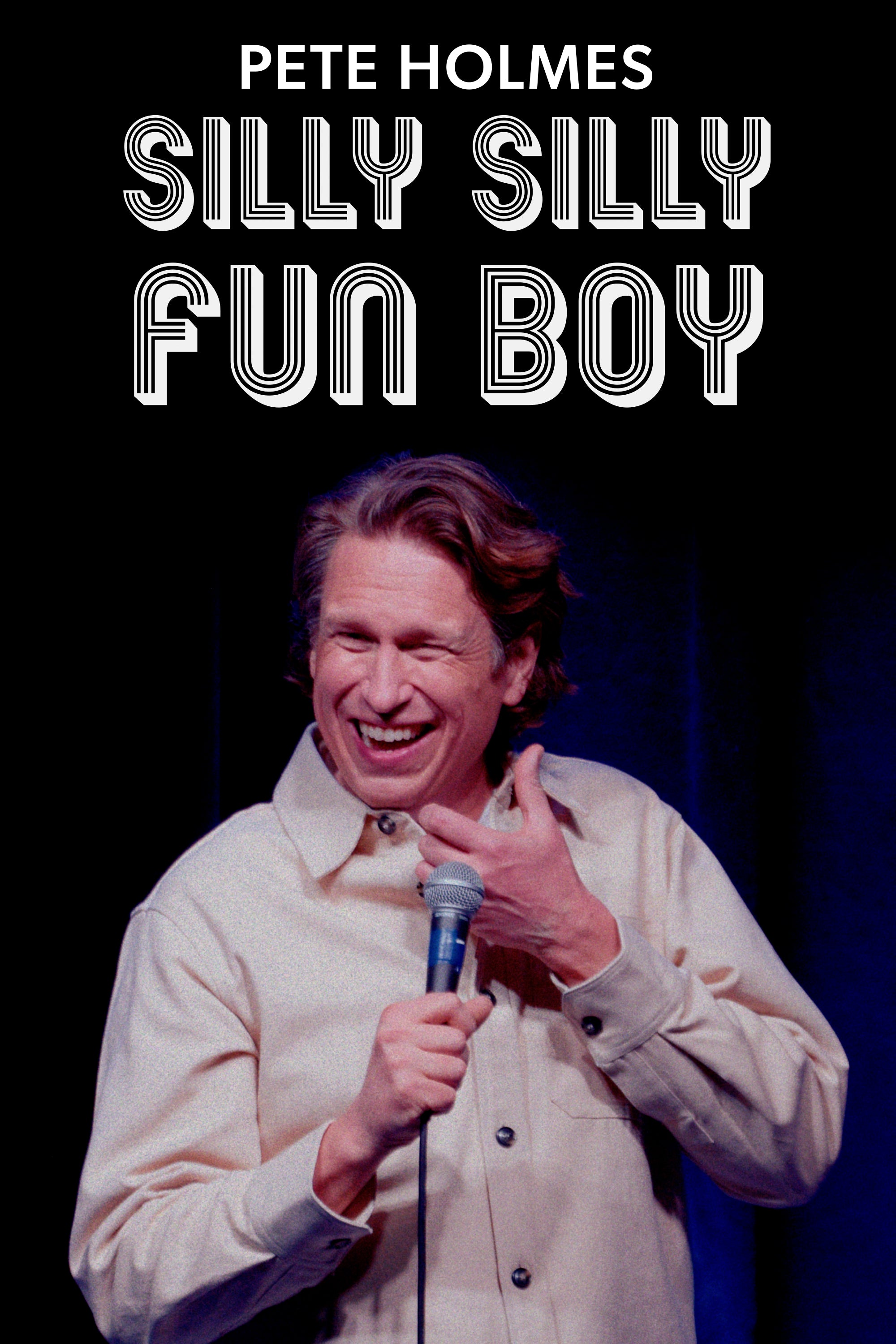 Pete Holmes: Silly Silly Fun Boy - Comedy Special | Stream Now – 800 ...